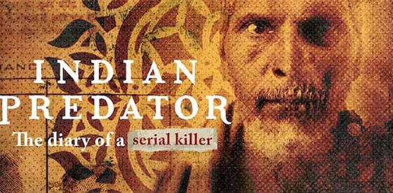 The True Story of 'Indian Predator: The Diary Of A Serial Killer ...