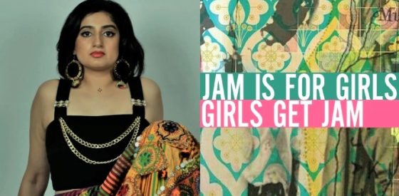 Shagufta Iqbal's 'Jam is for Girls, Girls get Jam' is Art | DESIblitz